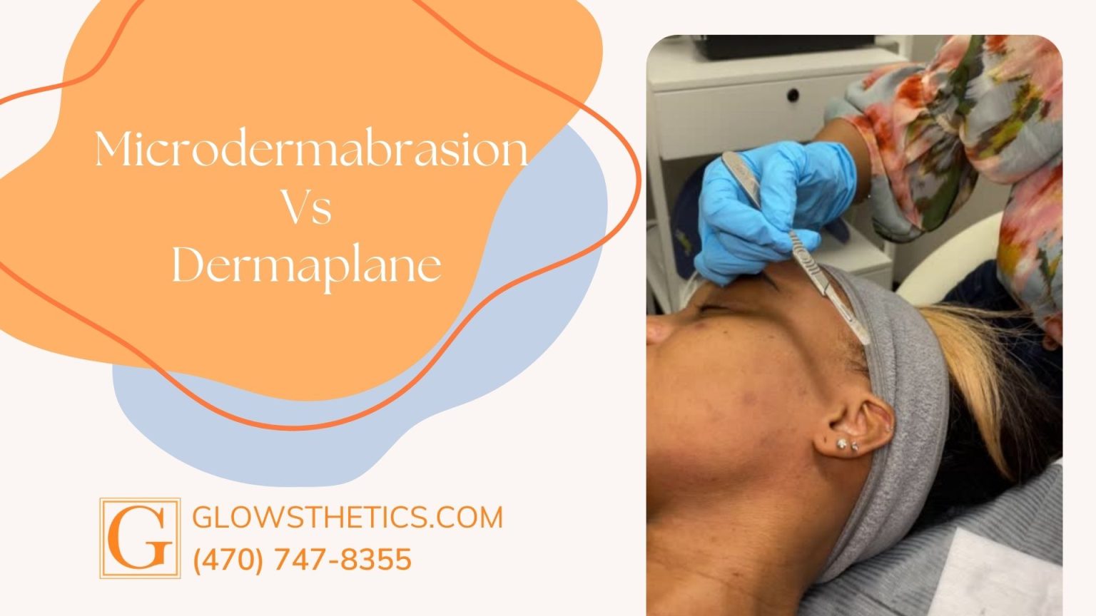Microdermabrasion vs. Dermaplane: Which is Best for You? | Glowsthetics ...